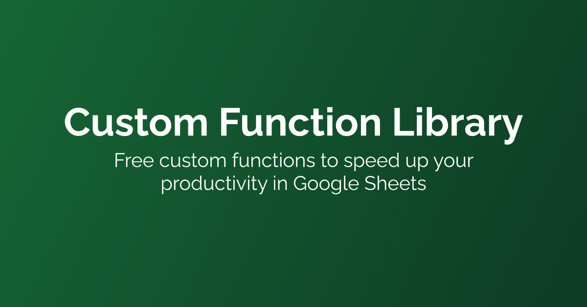 Custom Function Library | Named functions for Google Sheets